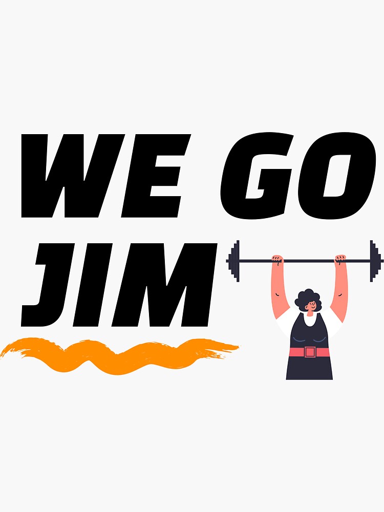 "We Go Jim" Sticker for Sale by LuyBestDesign | Redbubble