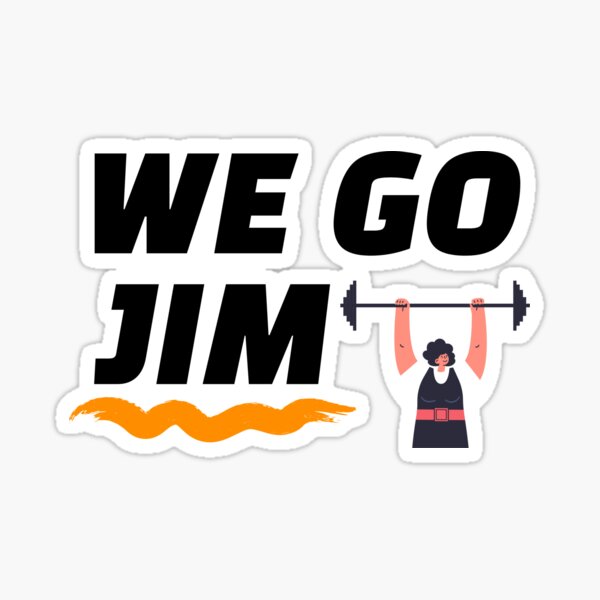 "We Go Jim" Sticker for Sale by LuyBestDesign | Redbubble