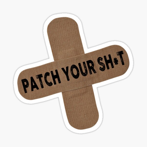 "Cyber Security - Patch Your SHT " Sticker for Sale by XedsEmporiumS ...