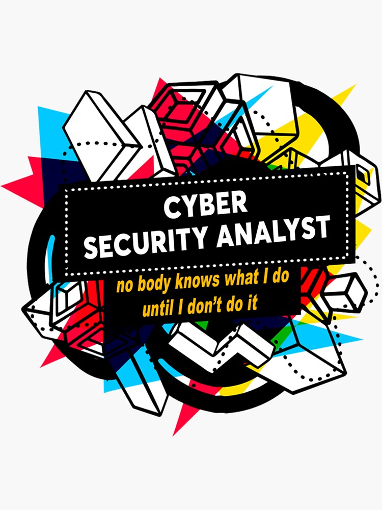 "CYBER SECURITY ANALYST " Sticker for Sale by XedsEmporiumS | Redbubble