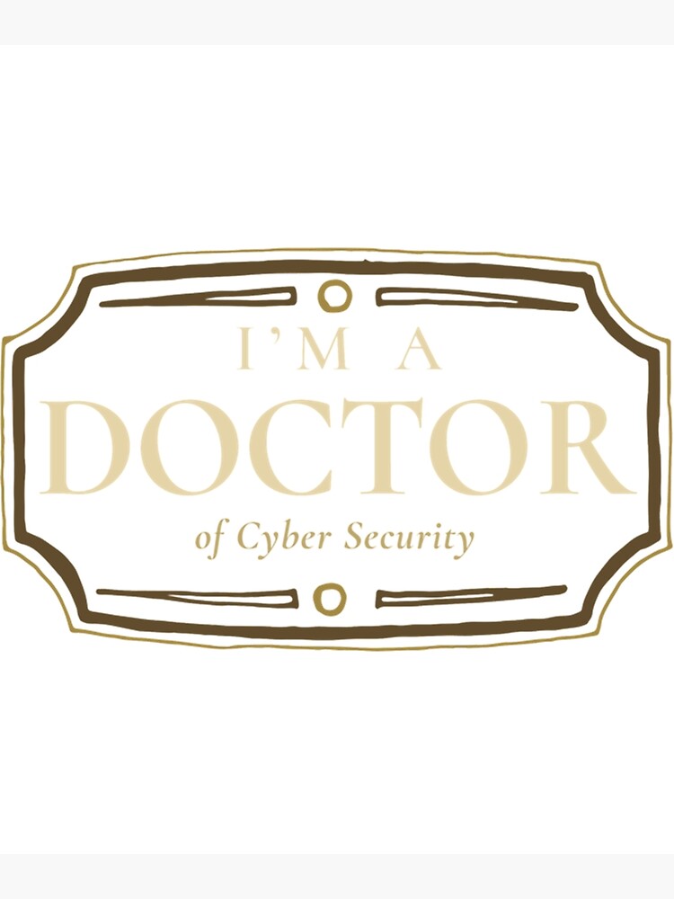 "Cyber Security Doctorate Degree PhD Graduation Gift " Poster for Sale ...