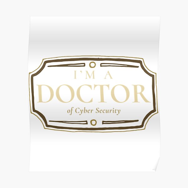 "Cyber Security Doctorate Degree PhD Graduation Gift " Poster for Sale ...