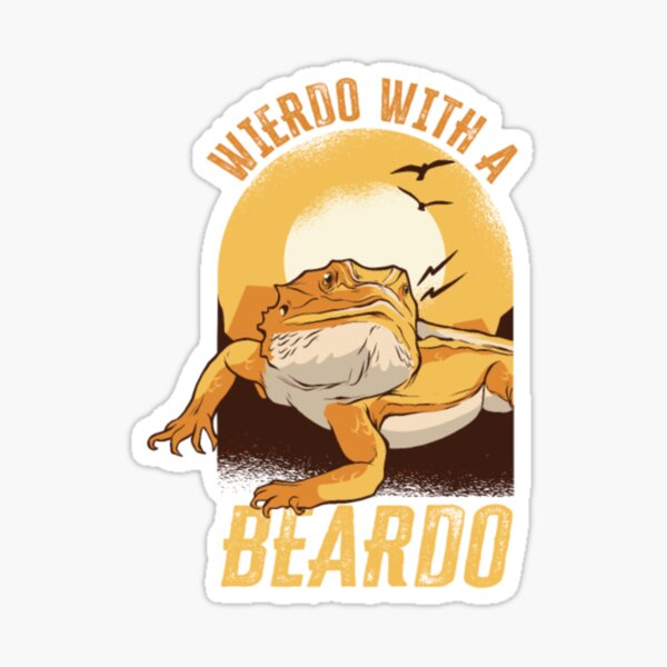 "Funny Bearded Dragon Weirdo With A Beardo Bearded" Sticker for Sale by ...