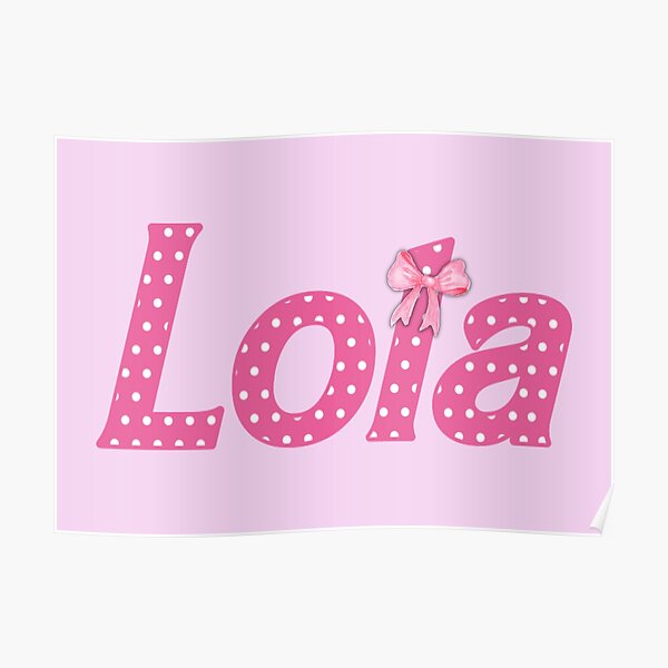 "Lola name" Poster for Sale by CalliopeCr | Redbubble