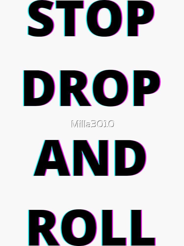 "STOP DROP AND ROLL" Sticker for Sale by Milla3010 | Redbubble