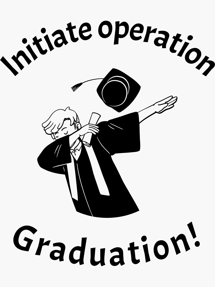 "Highschool / University Graduate - Initiate Operation Graduation ...