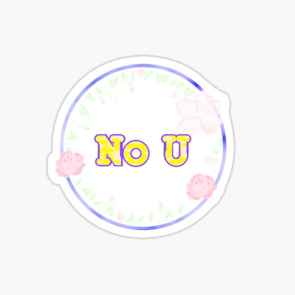 "No U Quote" Sticker for Sale by BrightScale | Redbubble
