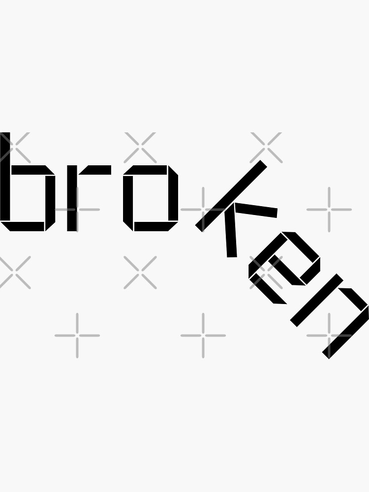 "Im broken" Sticker for Sale by k1deciu | Redbubble