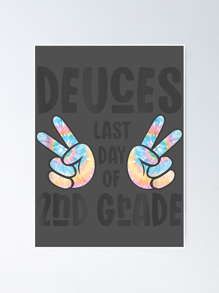 "Goodbye Second Grade 2022 Deuces Last Day of 2nd Grade" Poster for ...