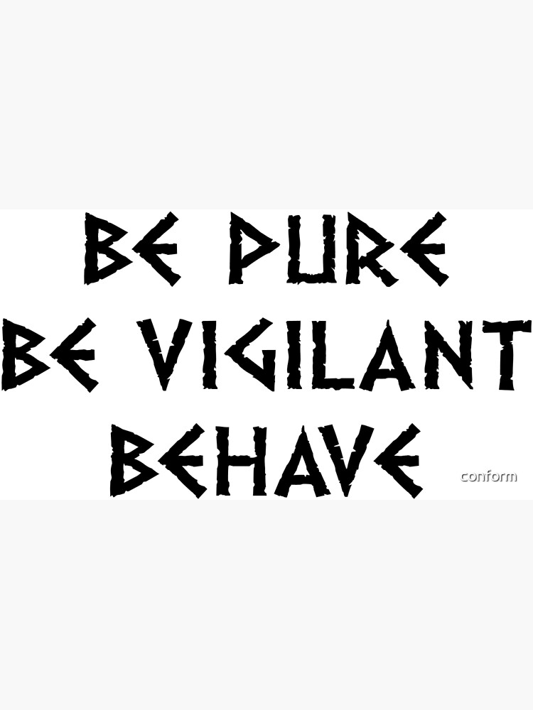 "Be Pure Be Vigilant Behave (dark text)" Metal Print for Sale by ...