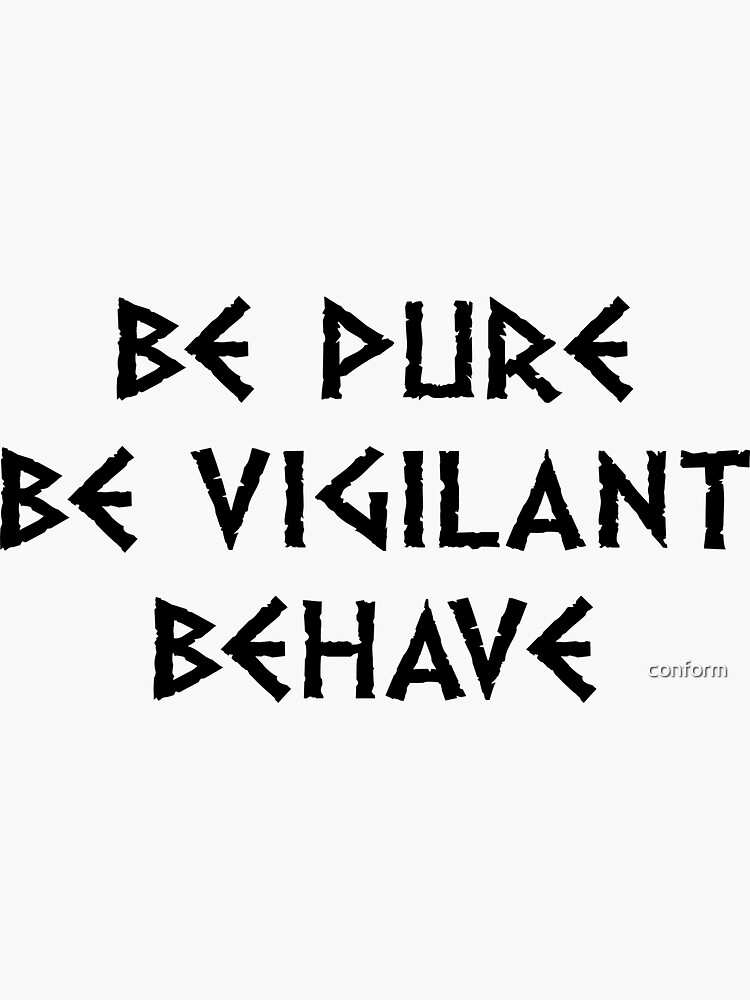 "Be Pure Be Vigilant Behave (dark text)" Sticker for Sale by conform ...