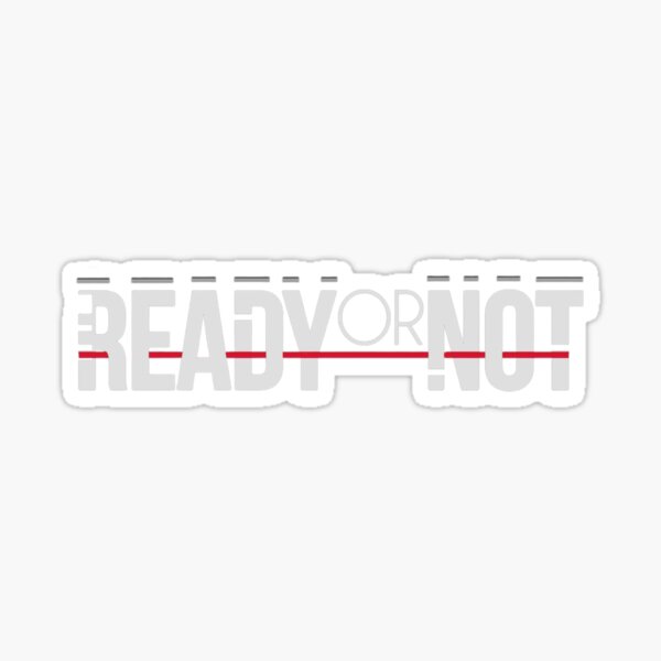 "Ready or not" Sticker by PEDVKN | Redbubble