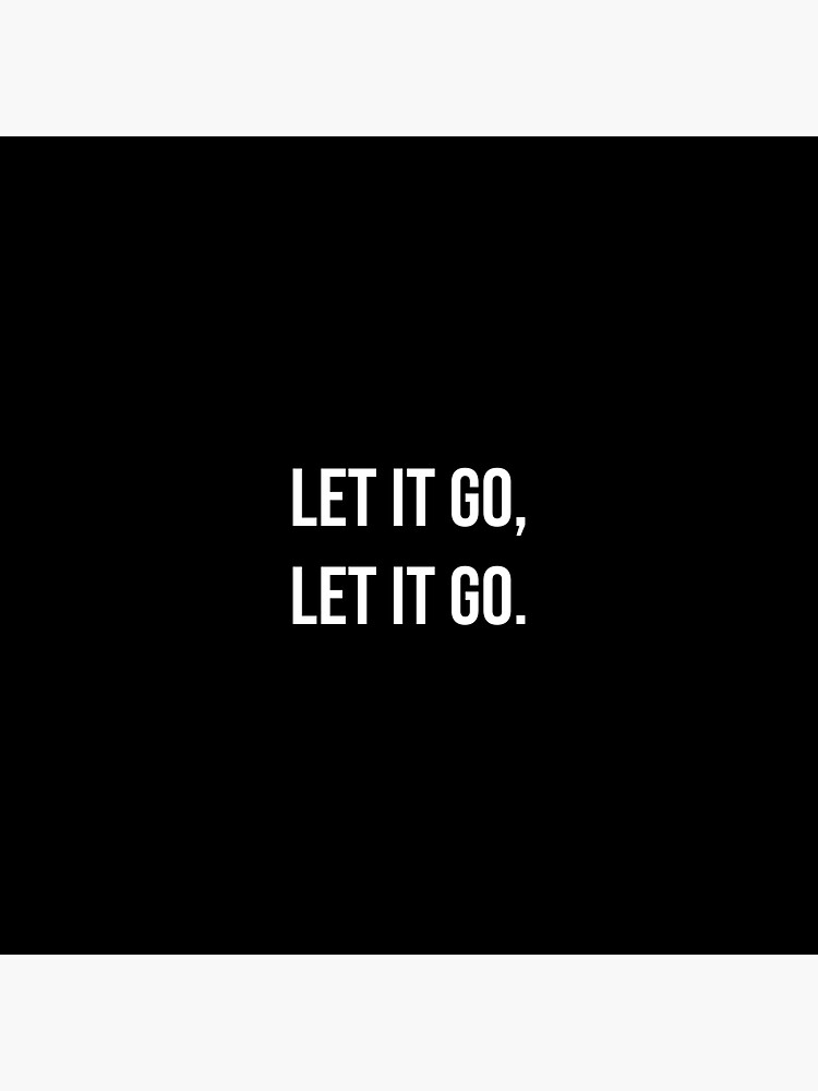 "Let it go, let it go." Sticker for Sale by mmichelot | Redbubble
