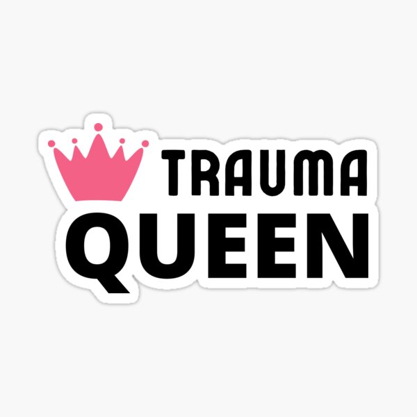 "Trauma Queen" Sticker for Sale by Medisigne | Redbubble