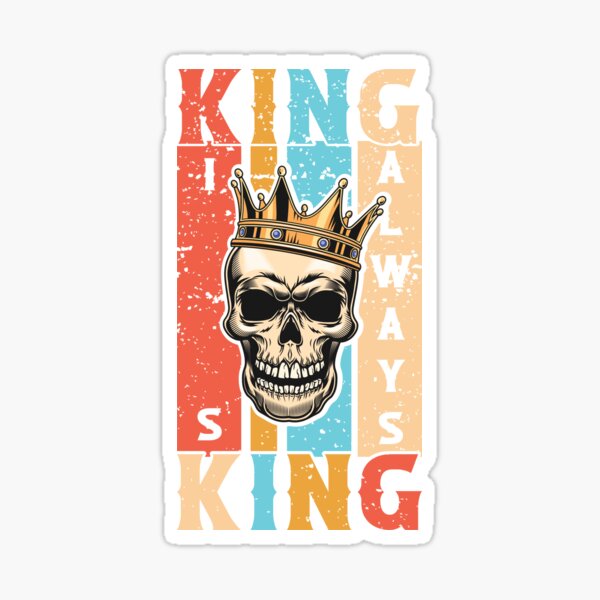 "King is always king || Latest design 2022" Sticker for Sale by ...