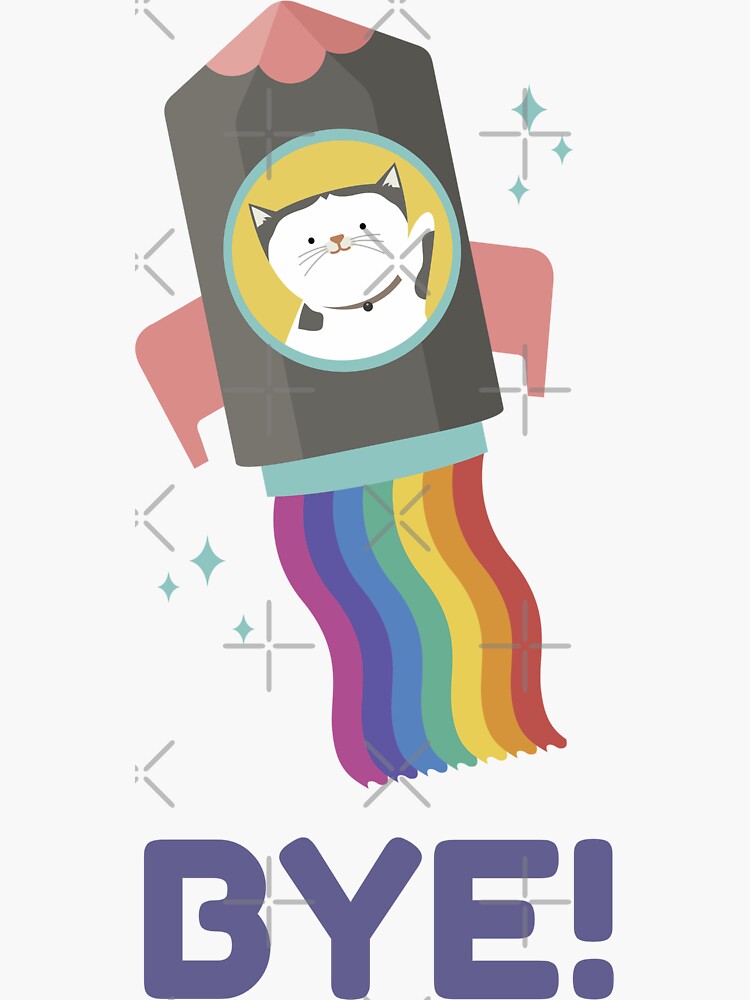 "BYE! rainbow space cat" Sticker for Sale by imbarcataquotes | Redbubble