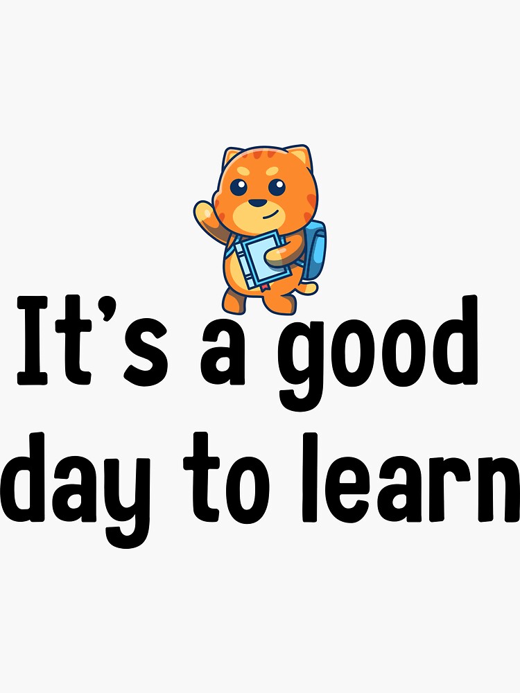 "It's a good day to learn back to school, first day of school" Sticker ...