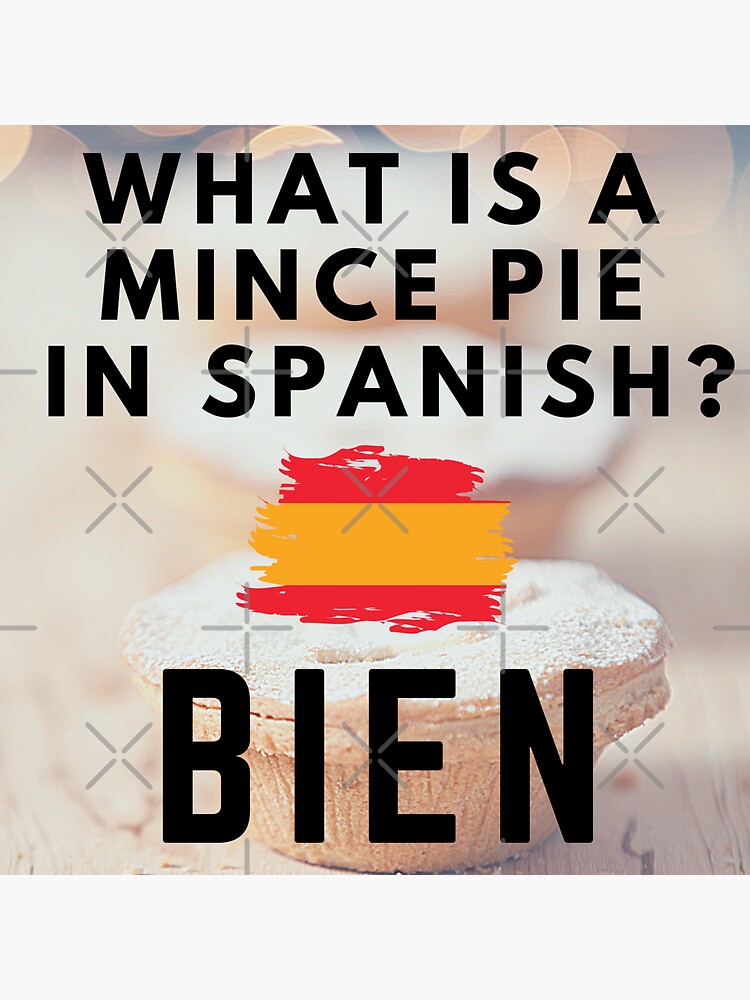 What Is A Mince Pie In Spanish Sticker For Sale By MPC Mince Pies what-is-a-mince-pie-in-spanish-sticker-for-sale-by-mpc-mince-pies