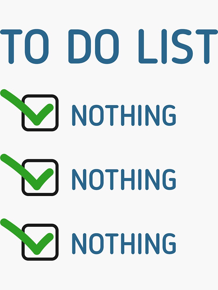 "To do list - nothing" Sticker for Sale by BoredomStore | Redbubble