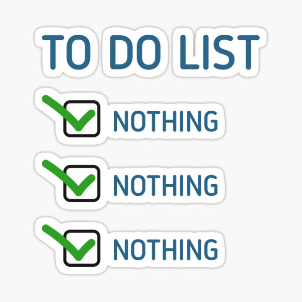 "To do list - nothing" Sticker for Sale by BoredomStore | Redbubble