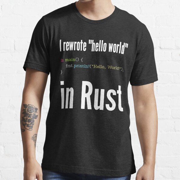"I rewrote hello world in Rust - Funny Programming Design" T-shirt for ...