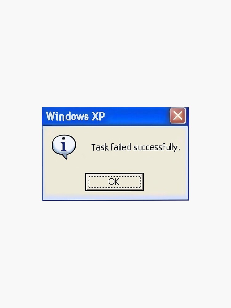 "Task failed Successfully - Small" Sticker for Sale by Katbot | Redbubble