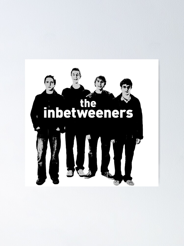 "The Inbetweeners" Poster by dit333 | Redbubble