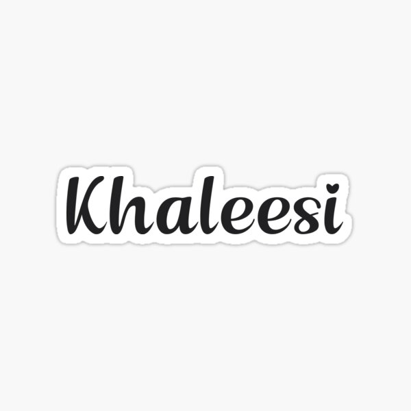 "Khaleesi Name" Sticker for Sale by 99Posters | Redbubble