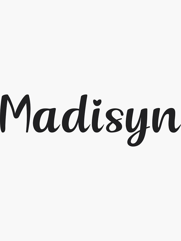 "Madisyn Name" Sticker for Sale by 99Posters | Redbubble