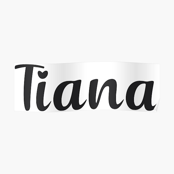 "Tiana Name" Poster for Sale by 99Posters | Redbubble