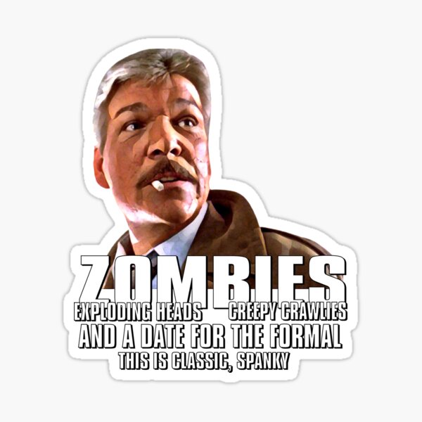 "NIGHT OF THE CREEPS - This is classic, Spanky" Sticker for Sale by ...