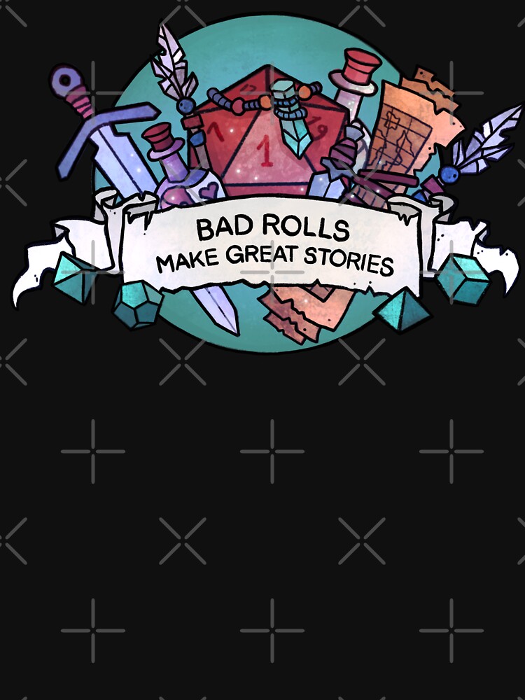 "Bad rolls make great stories" Essential T-Shirt for Sale by keyvei ...