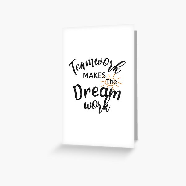 " Teamwork makes the dream work meme" Greeting Card for Sale by Idelya5 ...