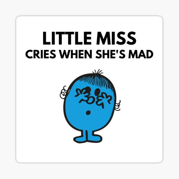 "Little Miss cries when she's mad" Sticker for Sale by SkortStickers ...