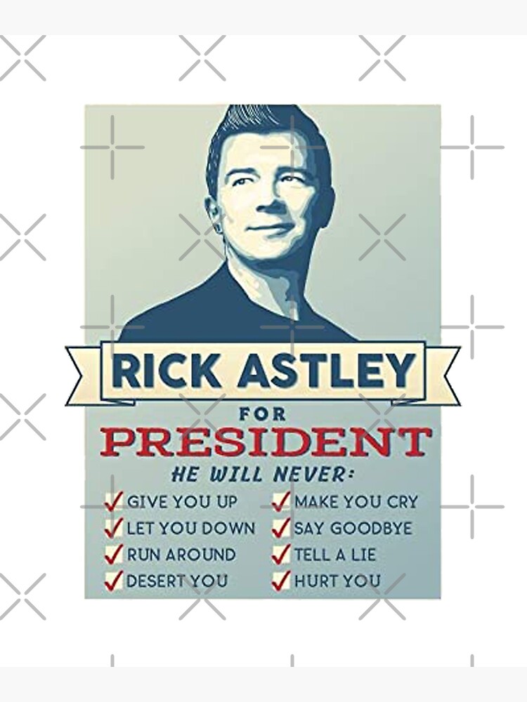 "rick astley for president" Poster for Sale by BEST-PAINT | Redbubble