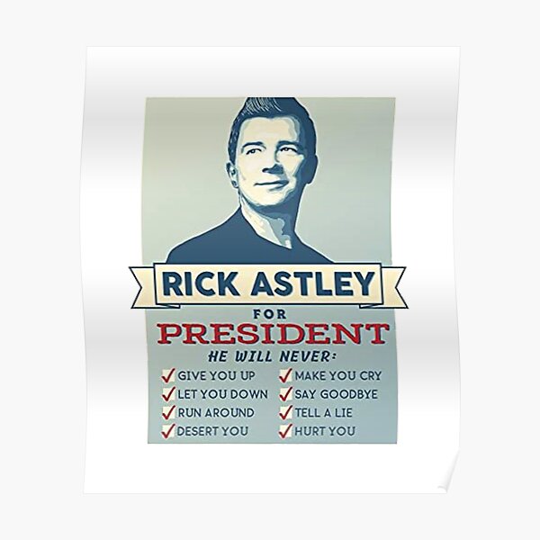 "rick astley for president" Poster for Sale by BEST-PAINT | Redbubble