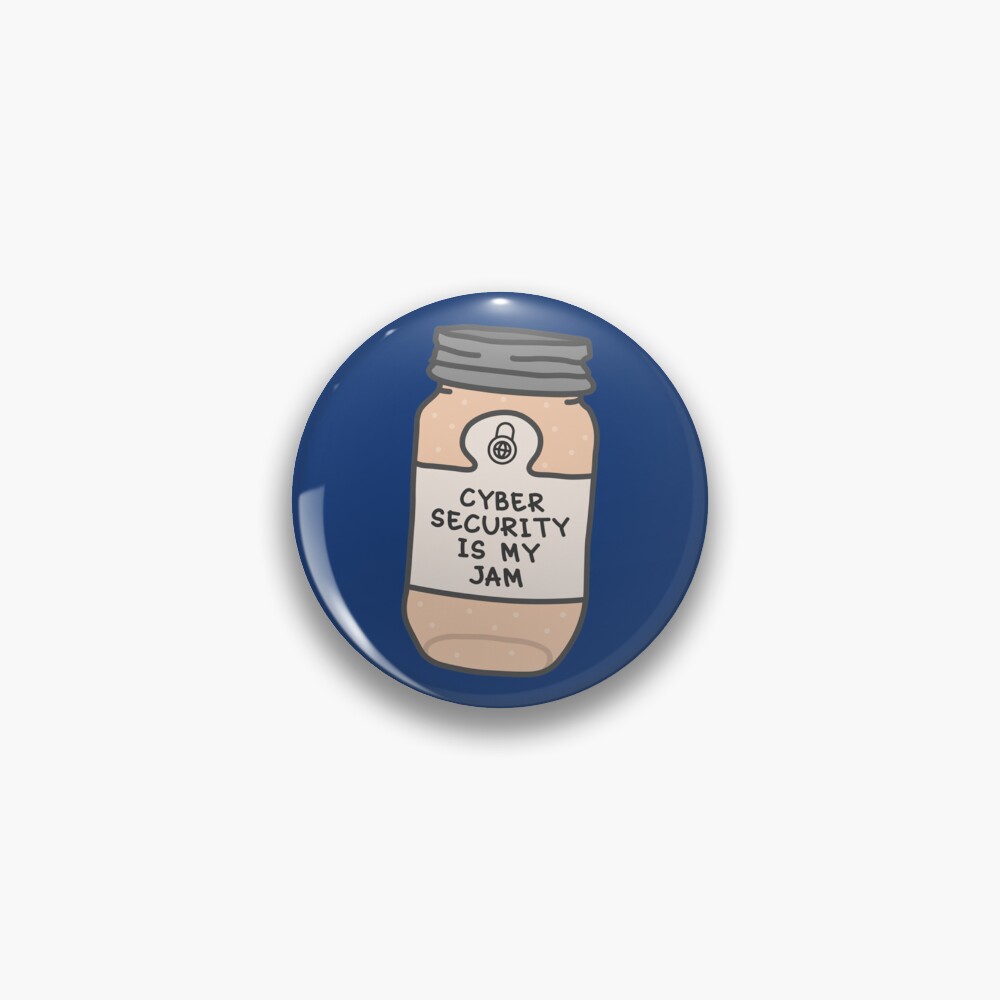 "Cyber Security Is My Jam " Pin for Sale by Techiegoodiess | Redbubble