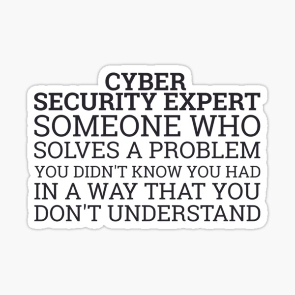 "Cyber Security Expert Problems Cybersecurity_quot_" Sticker for Sale ...
