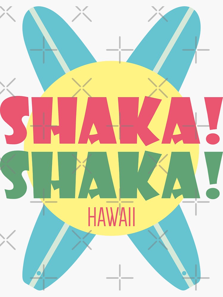 "SHAKA! SHAKA! SURF " Sticker for Sale by boleteshop | Redbubble