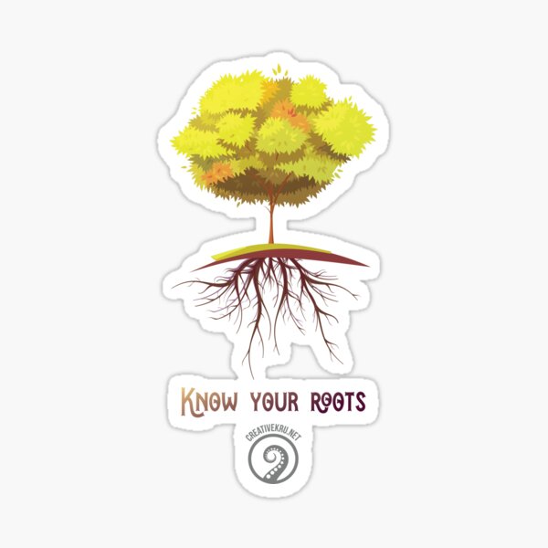 "Know your roots" Sticker for Sale by Creativekru | Redbubble