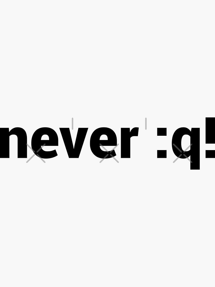 Never Q Motivational Design For Vivim Geeks Black Text Sticker For Sale By Geeksta 