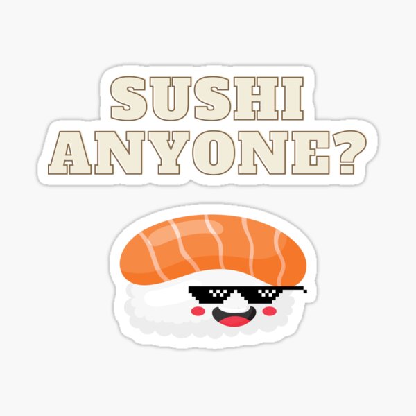 "Sushi Anyone?" Sticker for Sale by amyluk5 | Redbubble