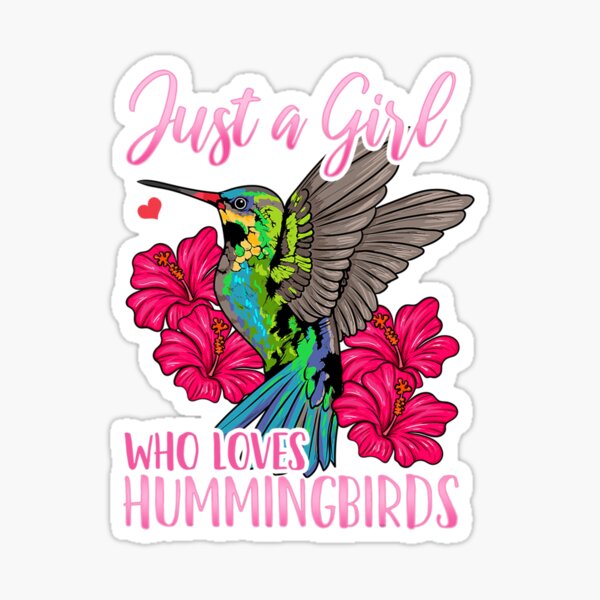 "Hummingbird Just a Girl Who Loves Hummingbirds Bird Watching" Sticker ...
