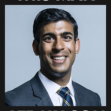 "Tory MP Rishi Sunak Funny This Man A" Essential T-Shirt for Sale by ...