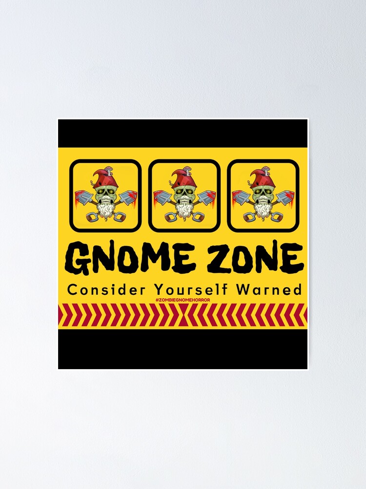 "Gnome zone funny Skull warning Zombie" Poster for Sale by Zombie-Gnomes | Redbubble