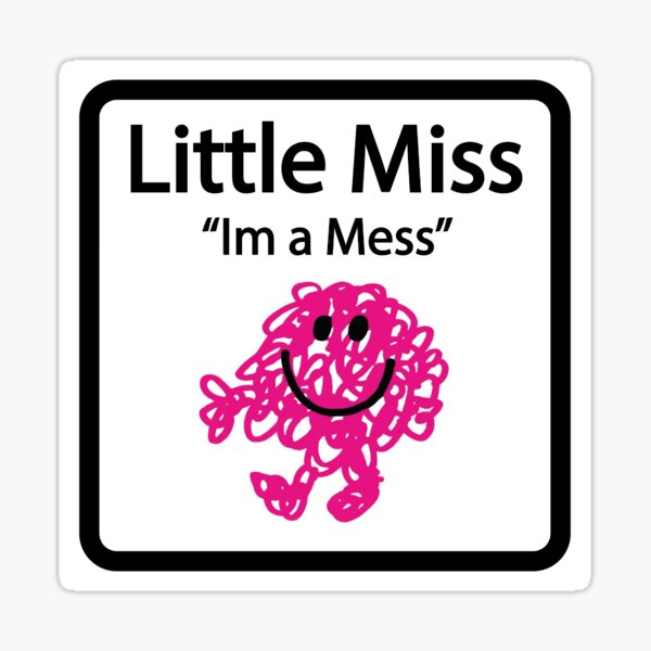 "Little Miss "Im a Mess"" Sticker for Sale by jessicanappii | Redbubble