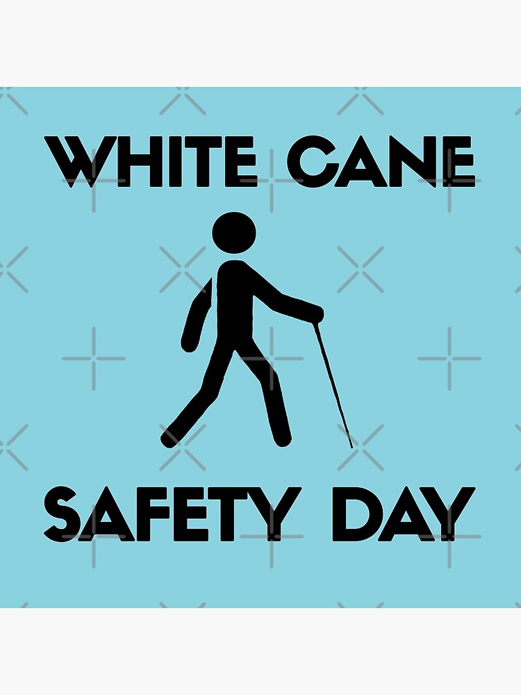 "White Cane Safety Day" Poster for Sale by Floupsssy | Redbubble