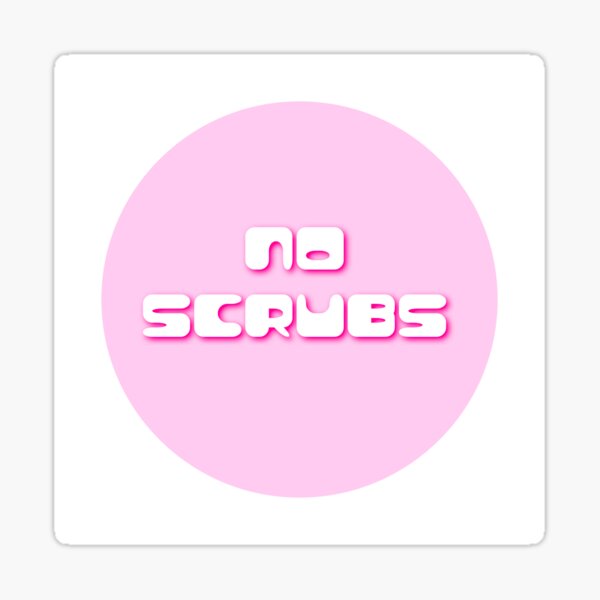 "no scrubs" Sticker for Sale by isabelladrawing | Redbubble