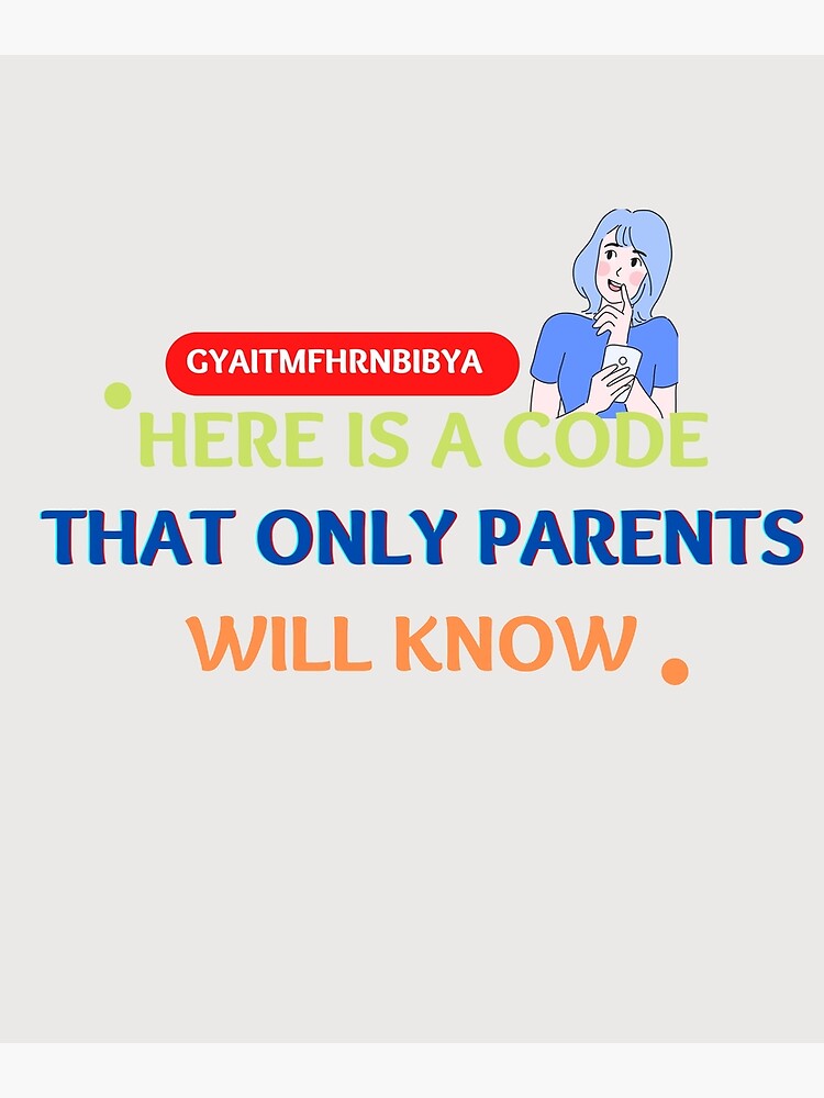 " Here Is A Code That Only Parents Will Know - GYAITMFHRNBIBYA ...