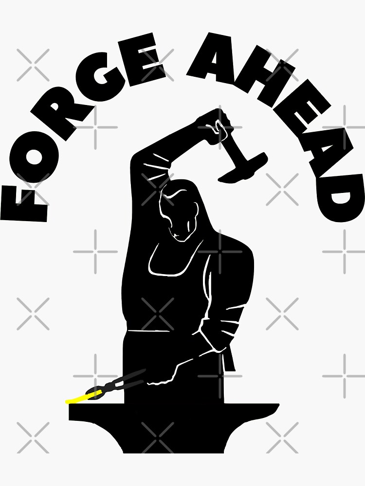 "FORGING AHEAD" Sticker for Sale by Aleksander37 | Redbubble